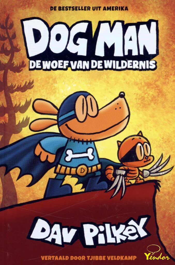 Dog Man 6 - dog Man 6 , de woef van de wildernis | Dav Pilkey